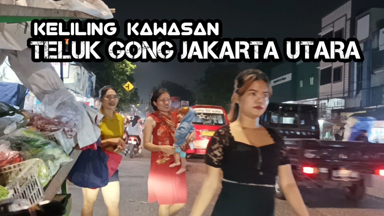 Beginilah Suasana Malam Kawasan Pasar Teluk Gong Jakarta Utara Dan ...