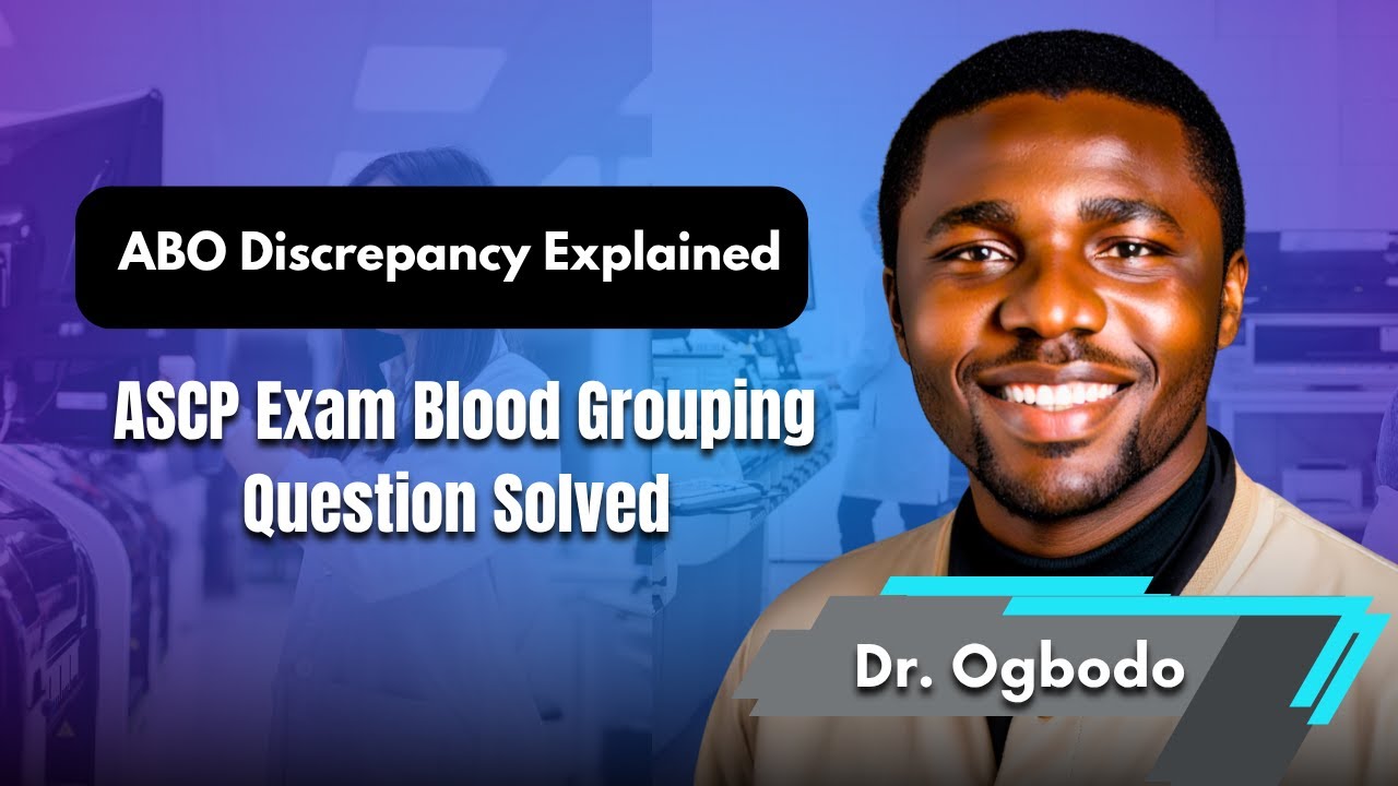 ABO Discrepancy Explained | ASCP Exam Blood Grouping Question Solved ...