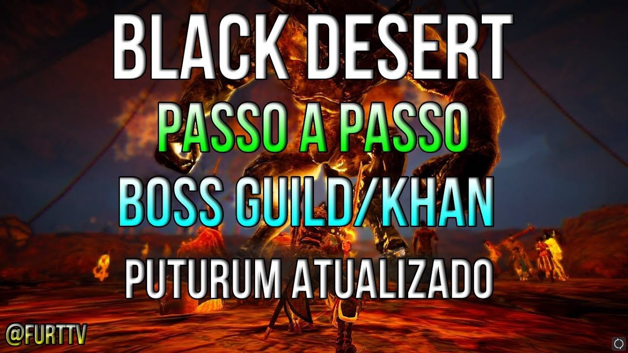 🛑Passo a Passo dos Boss Guild/Khan Puturum Atualizado - Black Desert - YouTube