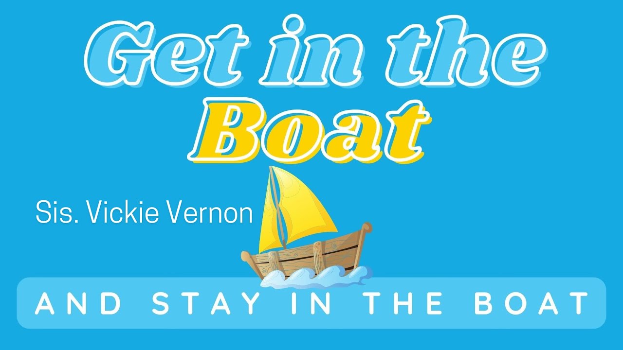 "Get in the Boat and Stay in the Boat" Sis. Vickie Vernon 3/24/24 - YouTube