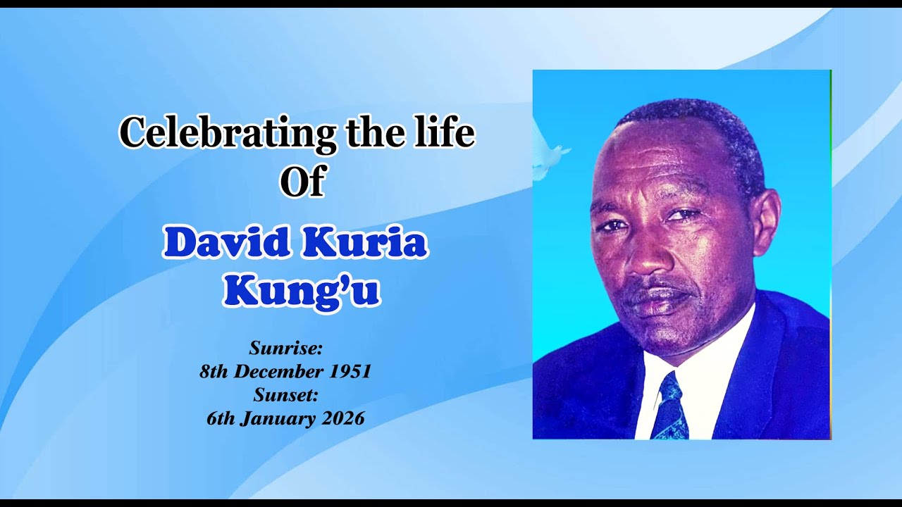 Celebrating the life of David Kuria Kung’u - YouTube
