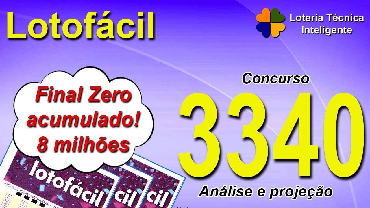 ANÁLISE E PROJEÇÃO PARA O CONCURSO 3340 DA LOTOFÁCIL - FINAL ZERO ...
