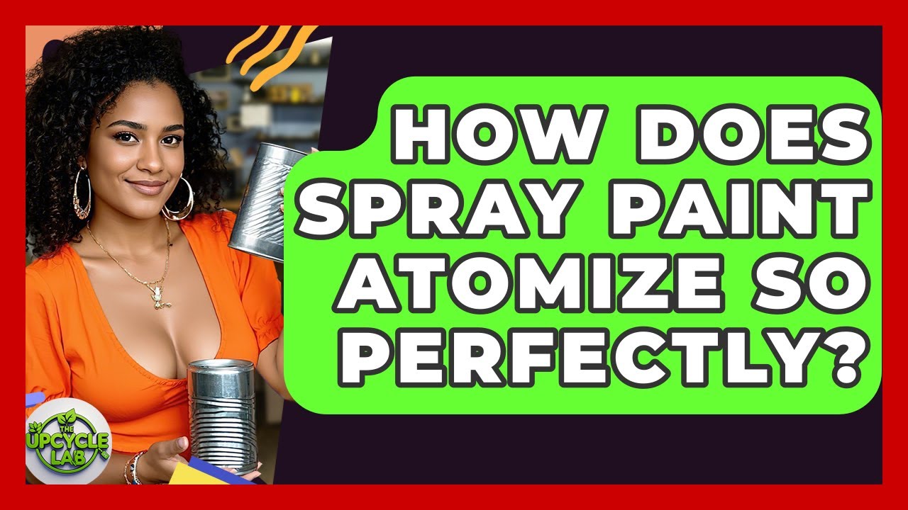 How Does Spray Paint Atomize So Perfectly? - The Upcycle Lab - YouTube