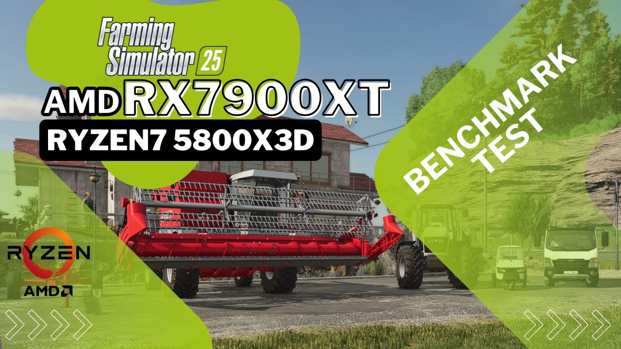 FARMING SIMULATOR 25 // AMD RX 7900 XT // AMD RYZEN 7 5800X3D BENCHMARK ...
