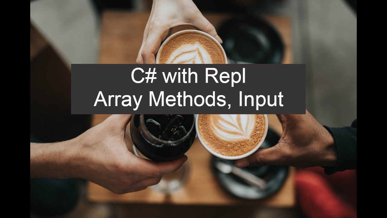 C# with repl - Arrays - Methods, Input #programming - YouTube