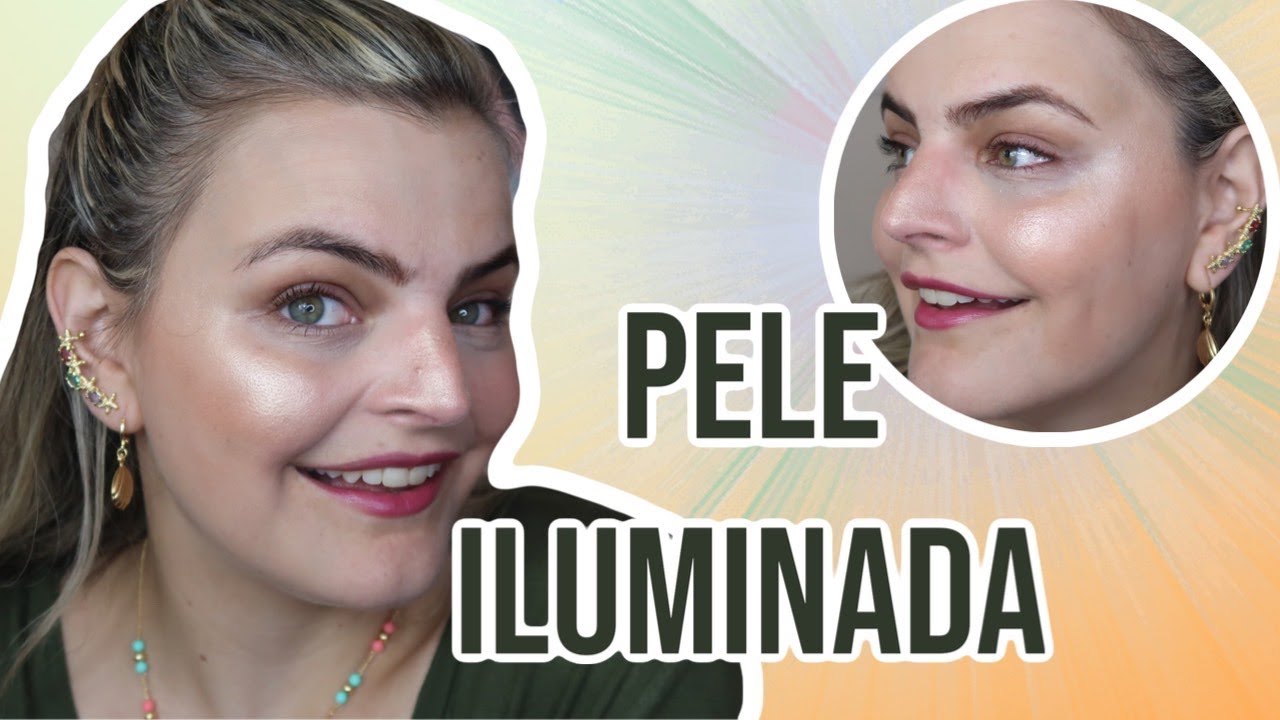 COMO DEIXAR A PELE ILUMINADA COM MAQUIAGEM - TUTORIAL - YouTube