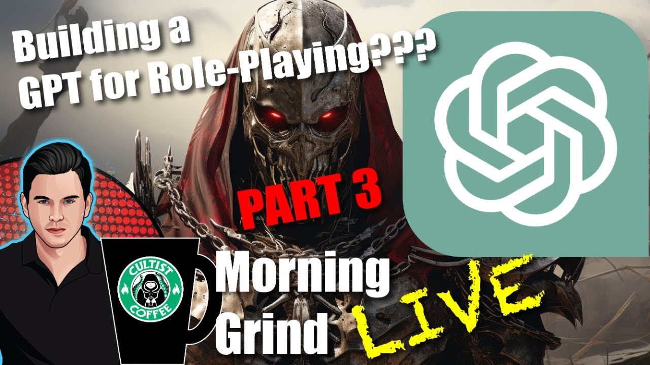 Creating a GPT for DnD or other RPGs, Can It Be Done? PART 3- Morning ...