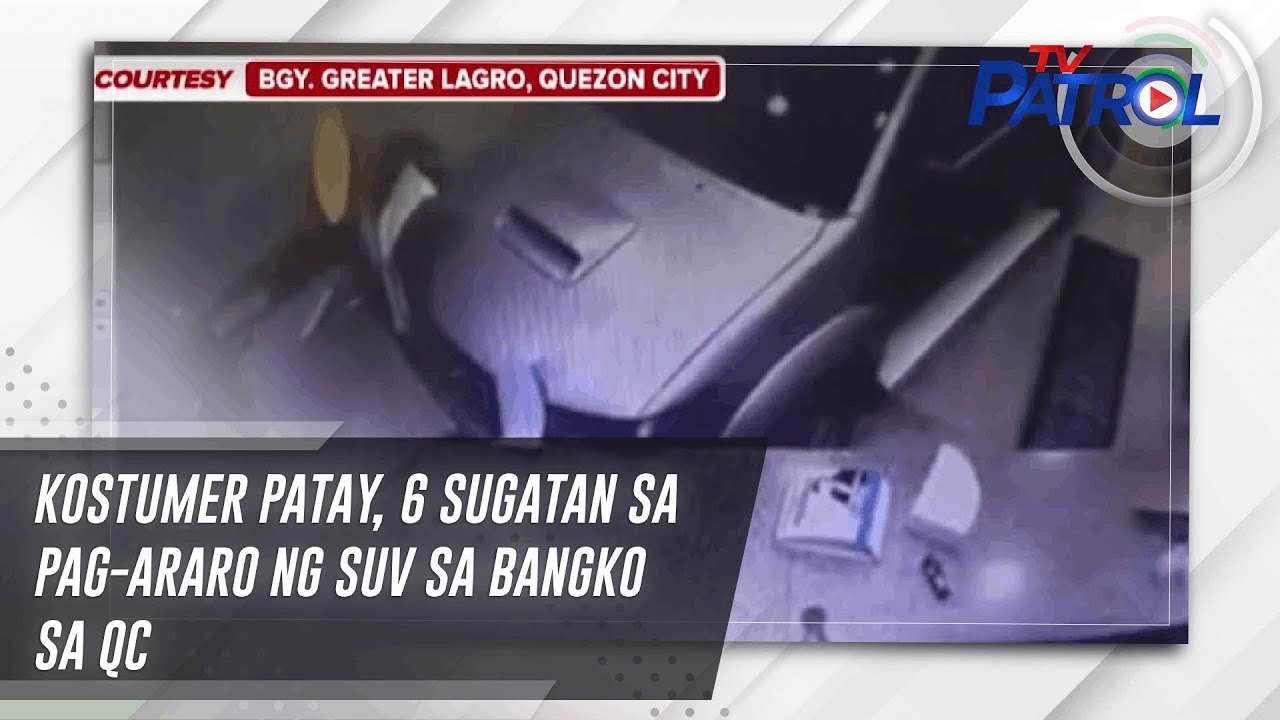 Kostumer patay, 6 sugatan sa pag-araro ng SUV sa bangko sa QC | TV ...