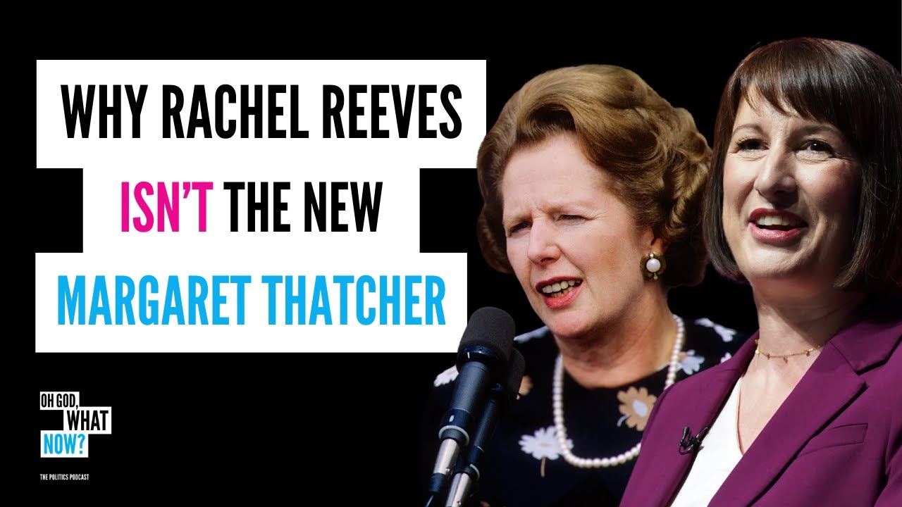 Why is Rachel Reeves being compared to Margaret Thatcher? ft. John ...