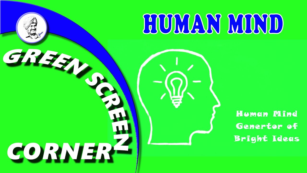 HUMAN MIND - GENERATOR OF BRIGHT IDEAS - Green Blue Screen Corner ...