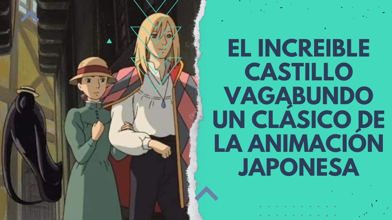 EL INCREIBLE CASTILLO VAGABUNDO: Un Clásico de la Animación Japonesa ...