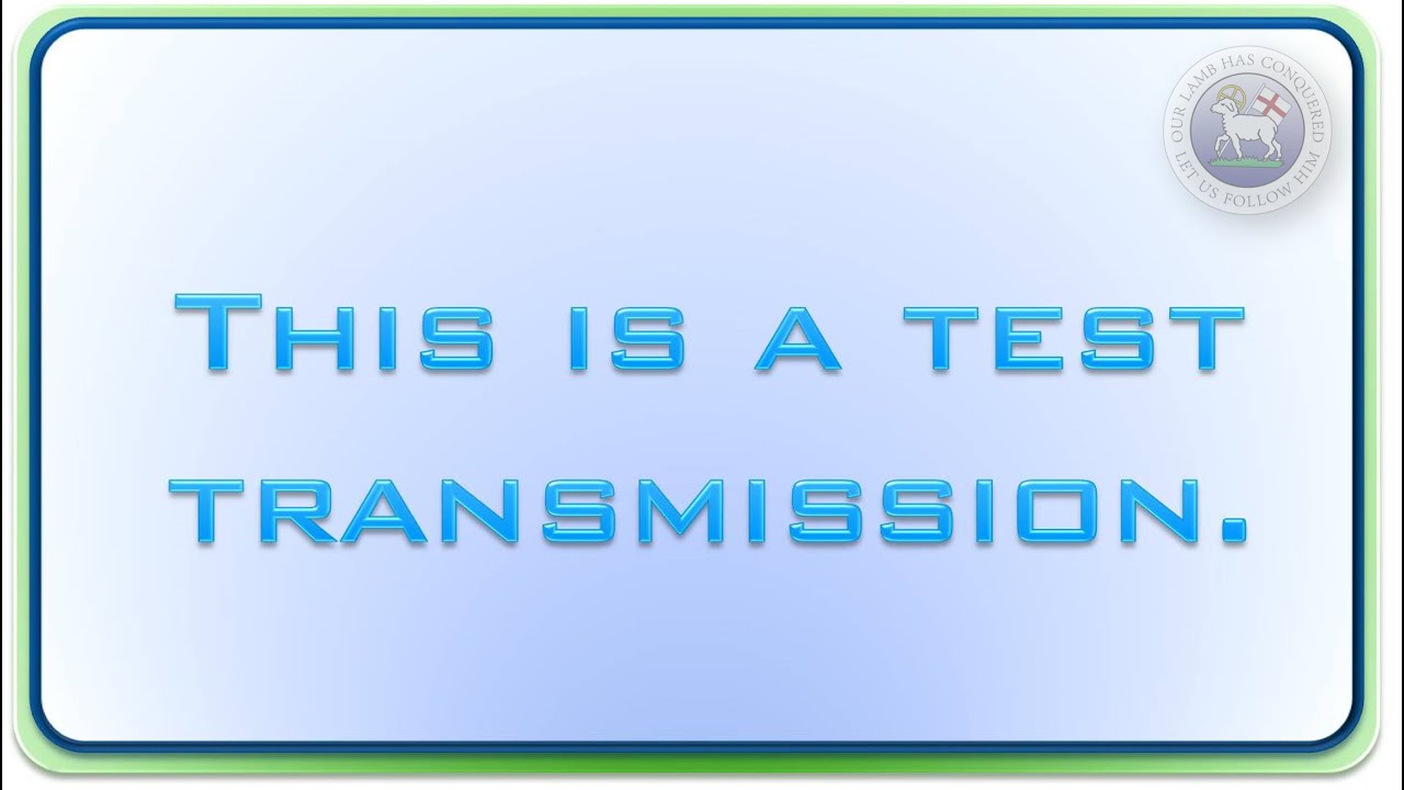 This is a Test Transmission. - YouTube
