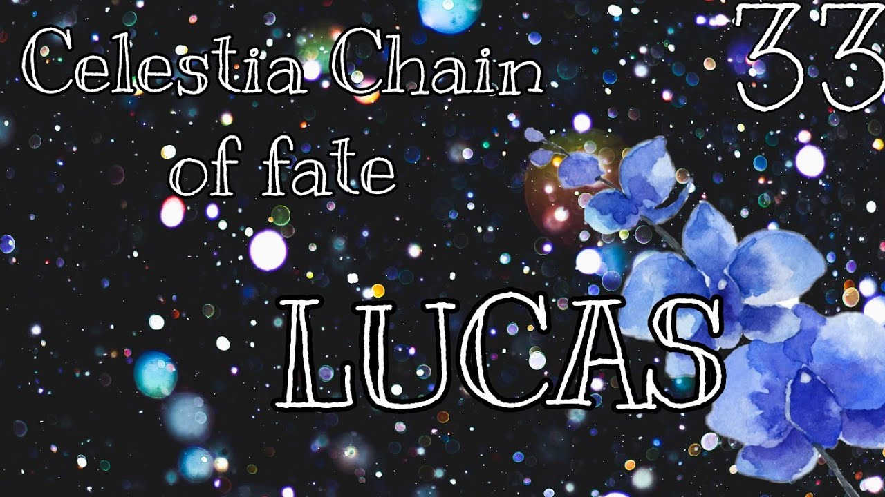 Celestia Chain of fate | Lucas | Part 33 - YouTube