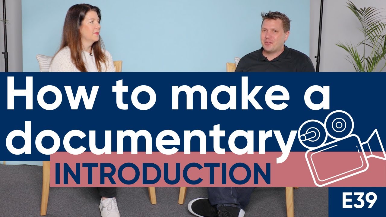 How to make a documentary - introduction E39 - YouTube
