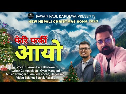 New Nepali Christmas Song || FERI FARKI AAYO || Pawan Paul Bardewa || - YouTube