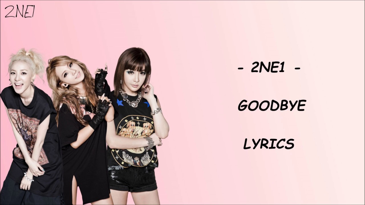 2NE1 – 안녕 (GOODBYE) - LYRICS [ROM|COLOR CODED] - YouTube
