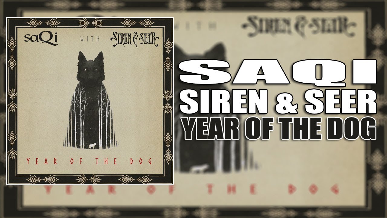 Year Of The Dog - SaQi with Siren & Seer - YouTube