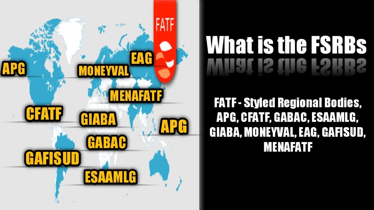 FATF-Styled Regional Bodies | ( FSRBs ) | Financial Action Task Force 9 ...