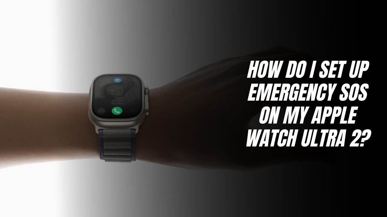 How do I set up Emergency SOS on my Apple Watch Ultra 2? - YouTube