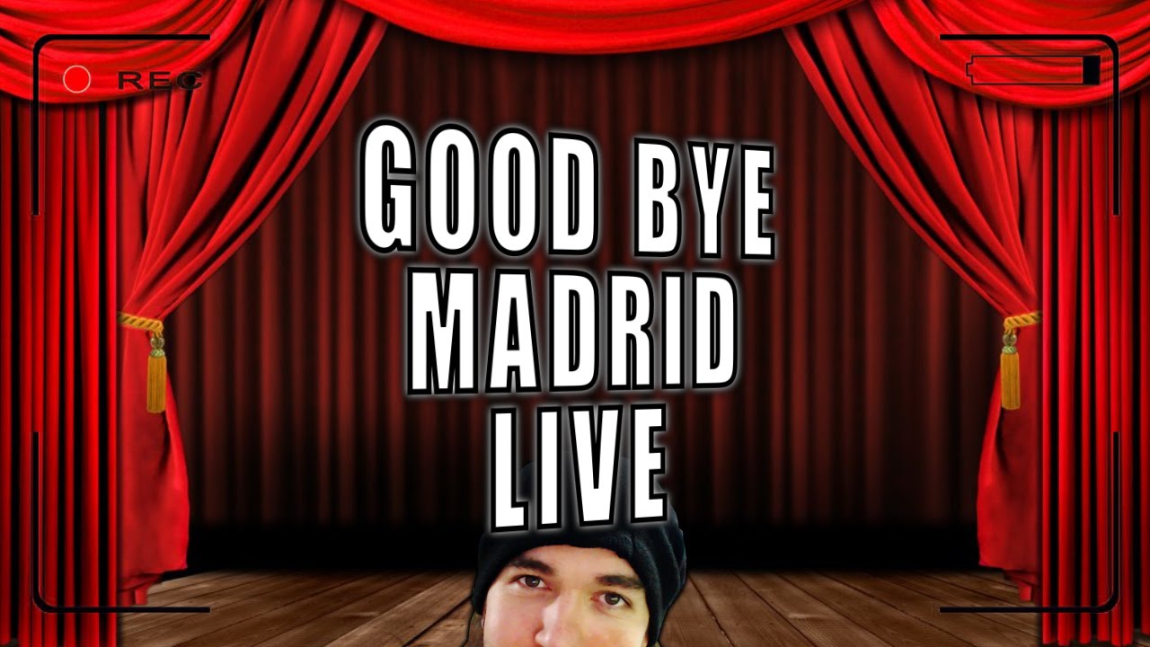 GOOD BYE MADRID LIVE - YouTube