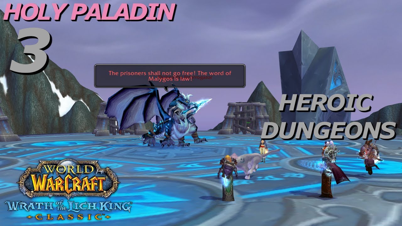 Let's Play World of Warcraft - Holy Paladin - Heroic Dungeons - Part 3 ...