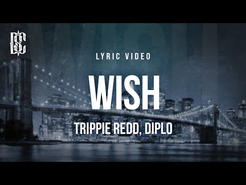 Trippie Redd, Diplo - Wish (Audiomack Trap Symphony Version) | Lyrics