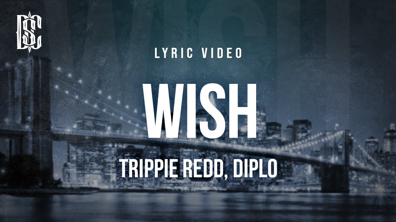 Trippie Redd, Diplo - Wish (Audiomack Trap Symphony Version) | Lyrics ...