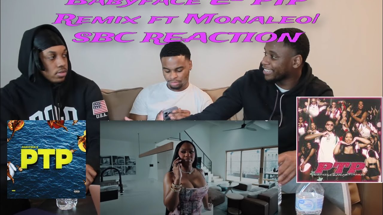 Babyfxce E - PTP (Remix) (feat. Monaleo) |SBC REACTION - YouTube