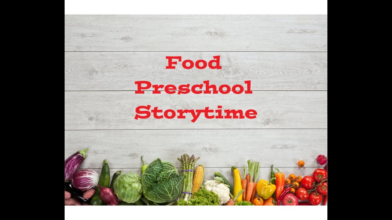 Food Preschool Storytime - YouTube