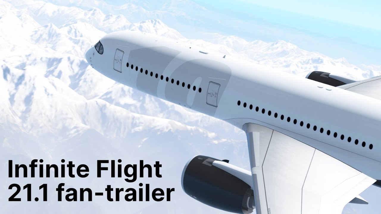 Infinite Flight 21.1 fan-trailer - YouTube