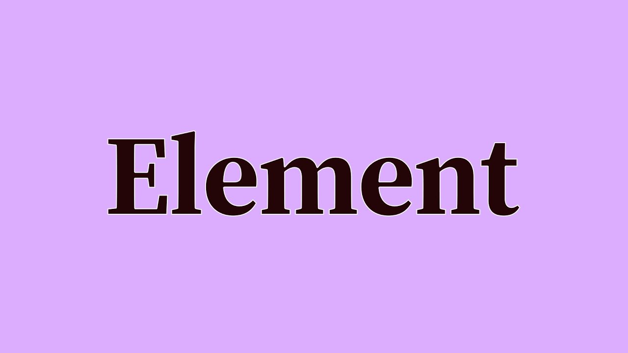 Element Pronunciation and Meaning - YouTube