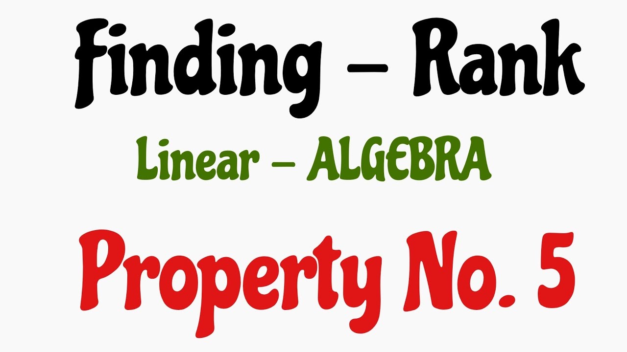 FINDING - RANK ----PROPERTY NO.5 ----- LINEAR - ALGEBRA --ENGG MATH ...