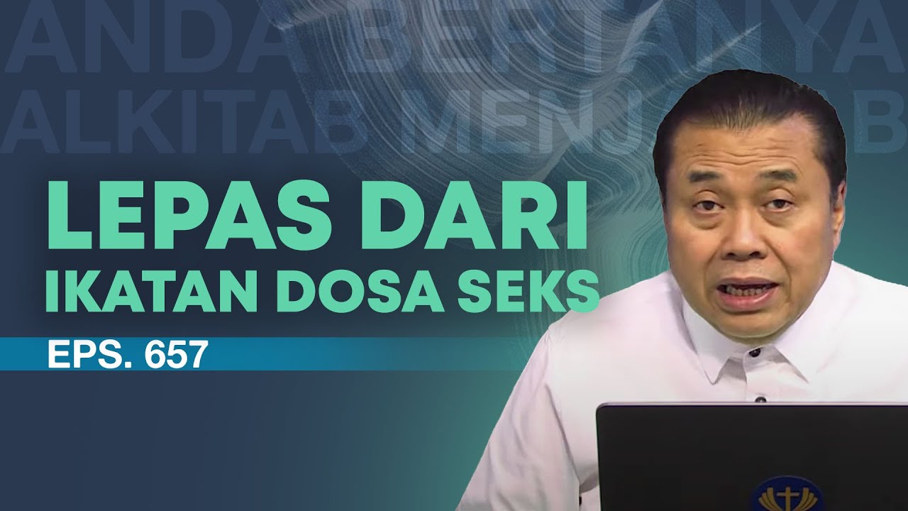 INGIN LEPAS DARI IKATAN DOSA SEKS | ABAM (657) | Pdt. Dr. Erastus ...