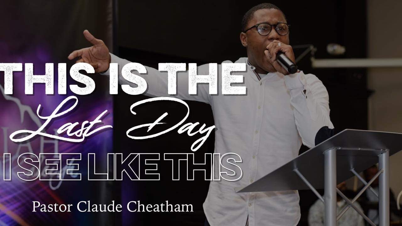 This Is The Last Day I See Like This | Pastor Claude Cheatham | |mpact ...