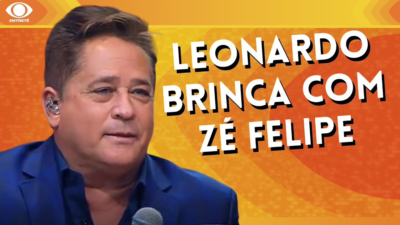 Leonardo brinca e revela que Zé Felipe era "custoso" quando era mais ...