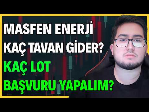 MASFEN ENERJİ (MASFN) HALKA ARZI KAÇ TAVAN GİDER? | KAÇ LOT BAŞVURU YAPALIM?