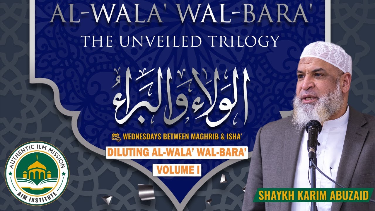 Diluting Al-Wala' Wal-Bara' | ٱلْوَلَاءُ وَٱلْبَرَاءُ | The Unveiled ...