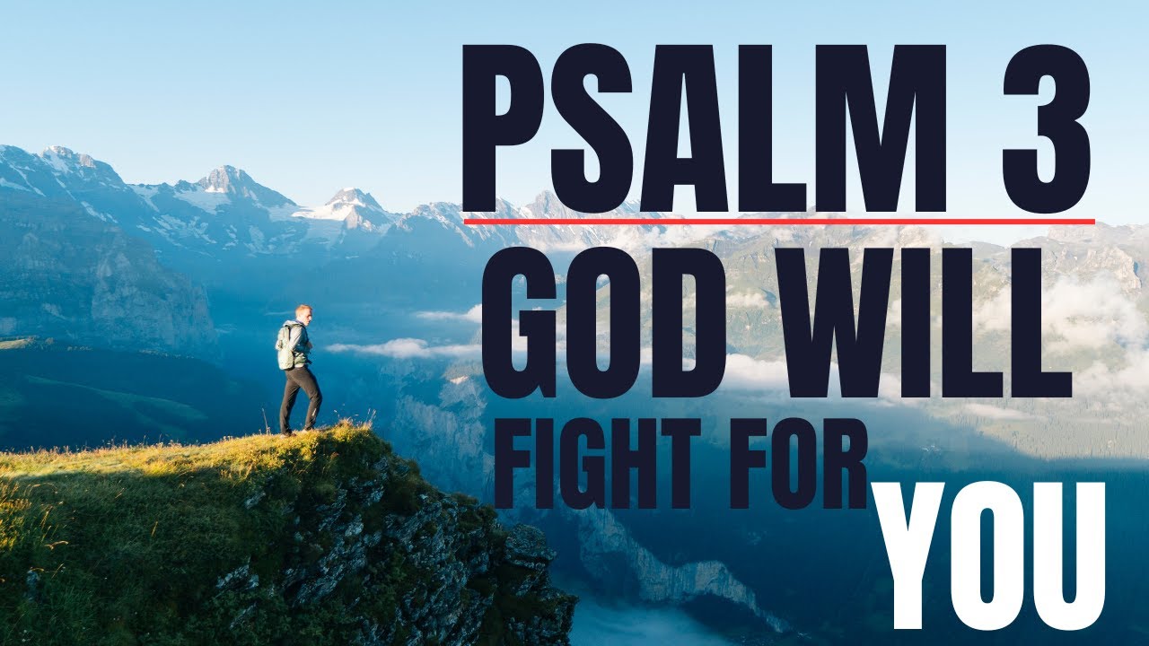 WATCH How God Will Go Before You To Fight Your Battles. PSALM 3 ...