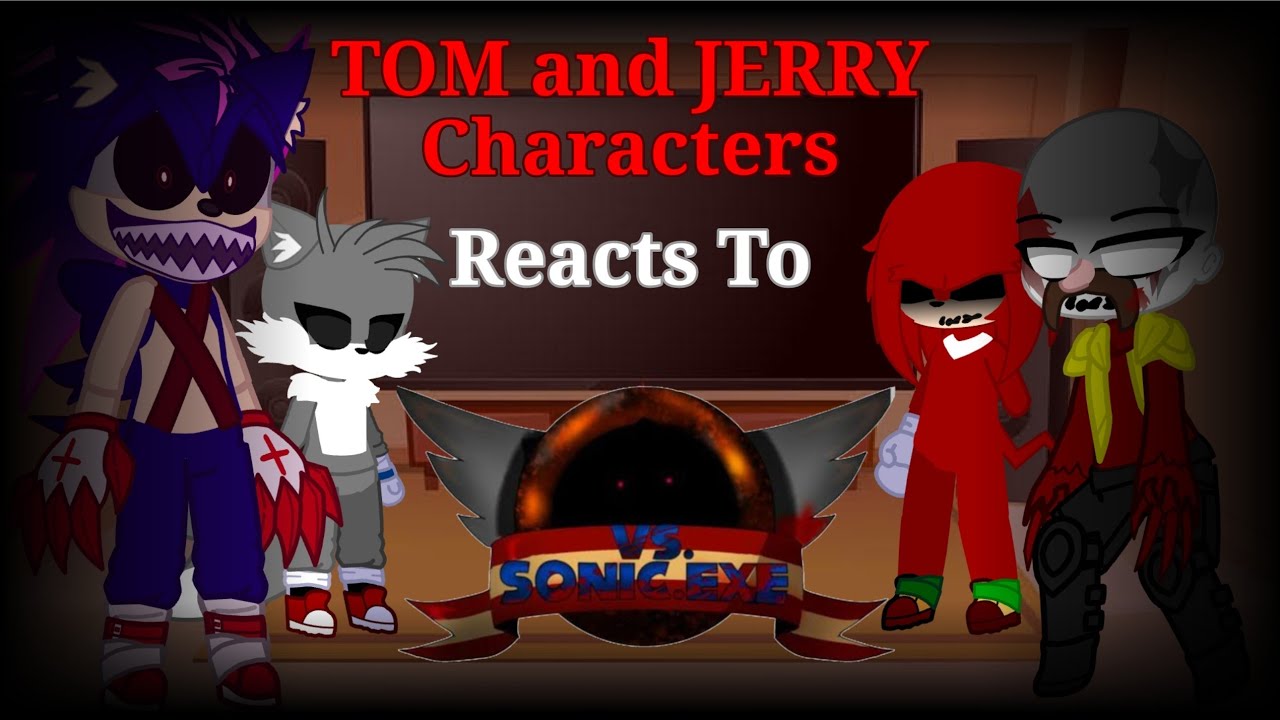 Tom and Jerry Characters Reacts To Fnf Sonic.EXE 3.0 | Part 3 | Triple ...