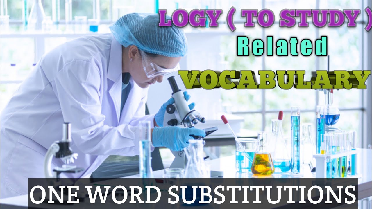 Different types of studies and their names| Root words with logy| a ...