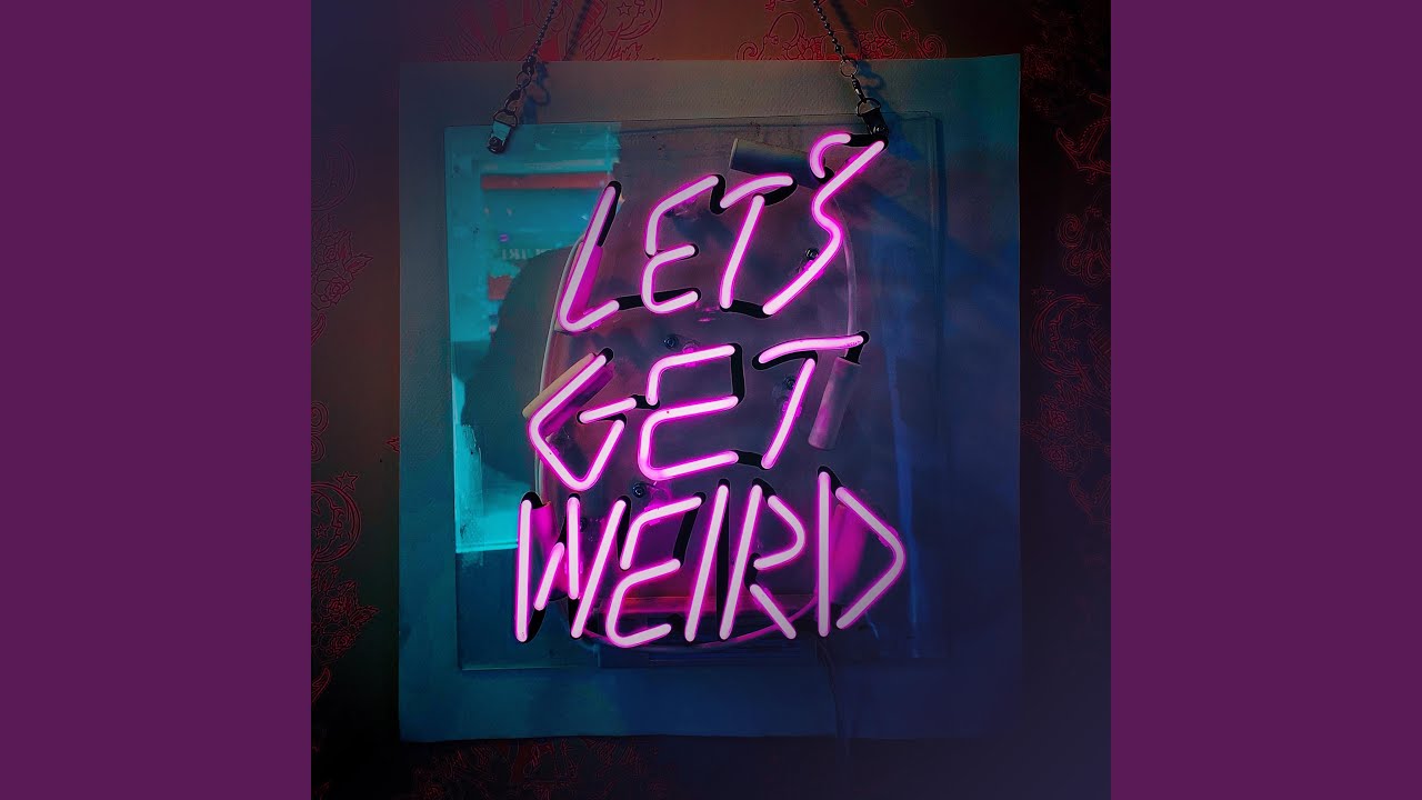 Let's Get Weird - YouTube
