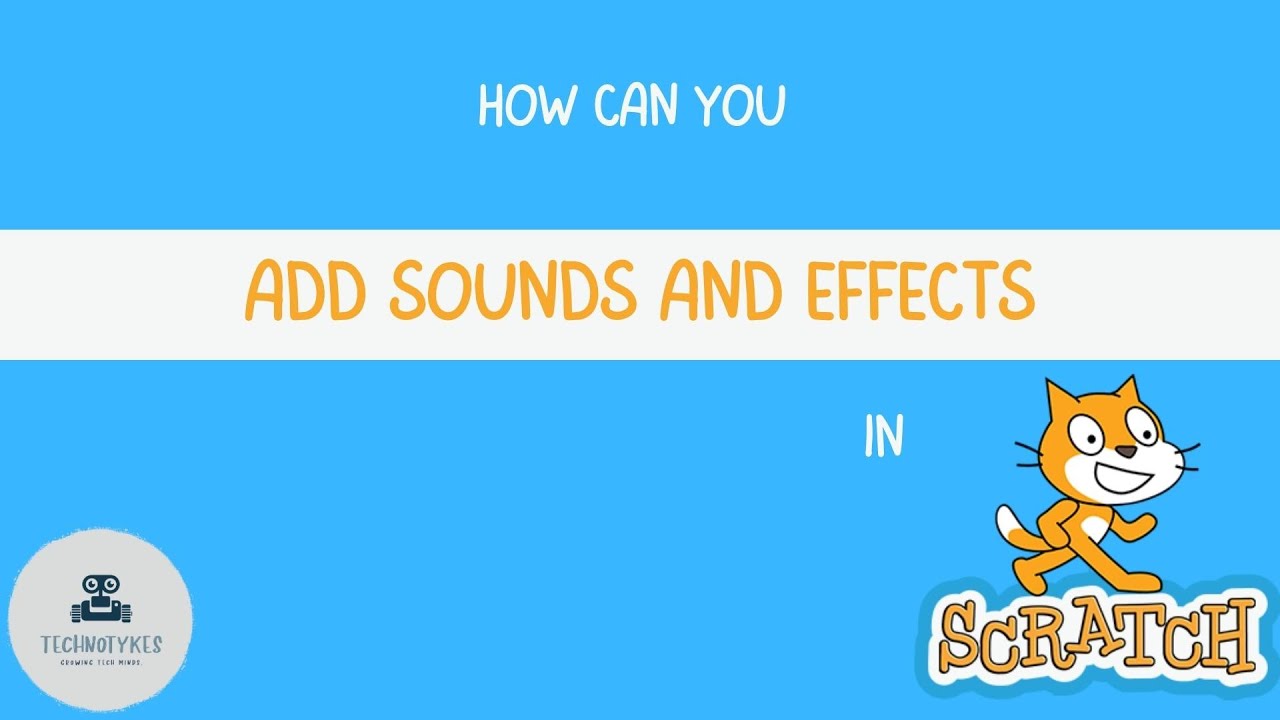 Adding Scratch Sounds, Actions & Effects | أضف أصوات ومؤثرات سكراتش ...