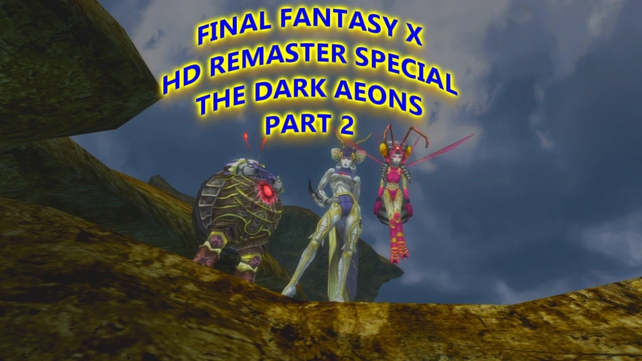 (JPN)Final Fantasy X HD Special: The Dark Aeons Part 2 - YouTube