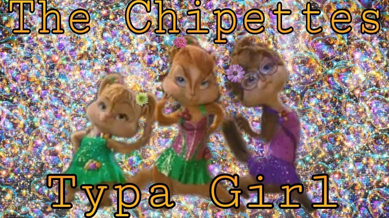 The Chipettes - Typa Girl - YouTube