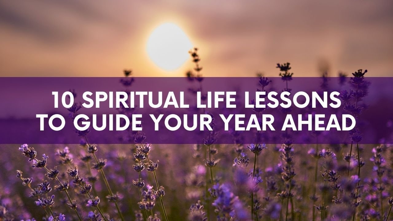 10 Spiritual Life Lessons to Support Your Year Ahead - YouTube