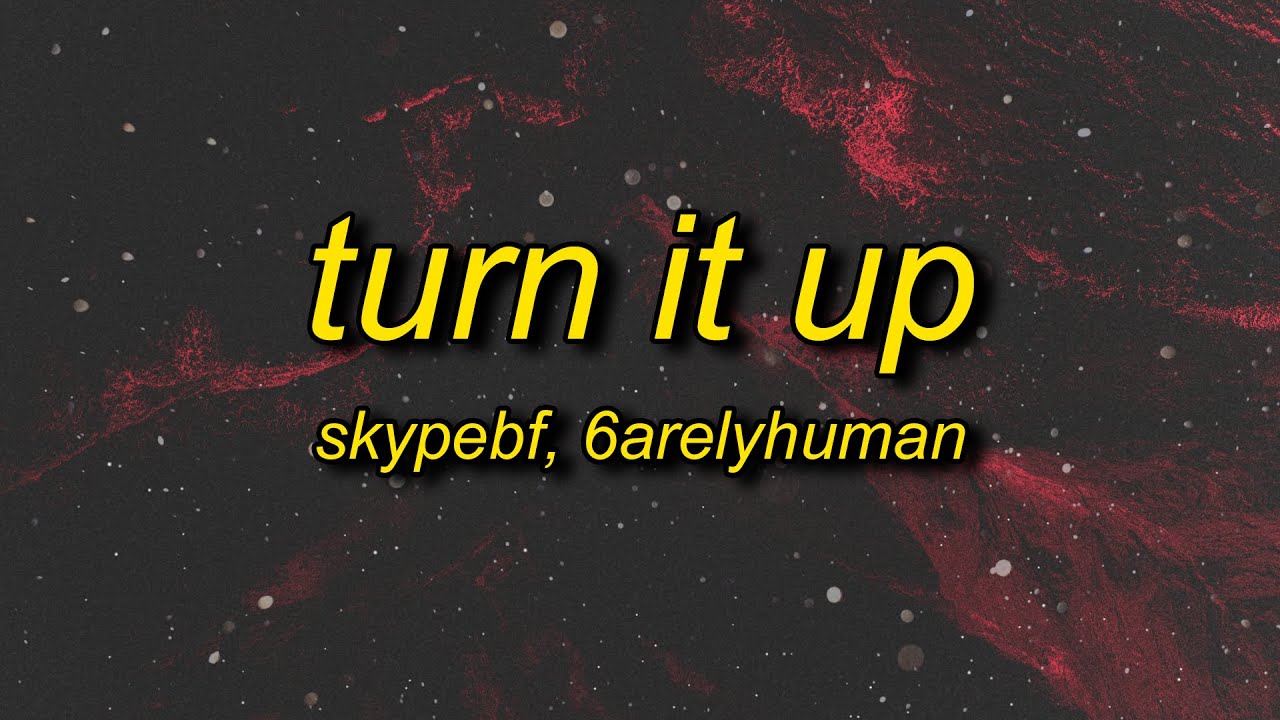 skypebf, FabFantasy - turn it up (feat. 6arelyhuman) Lyrics - YouTube