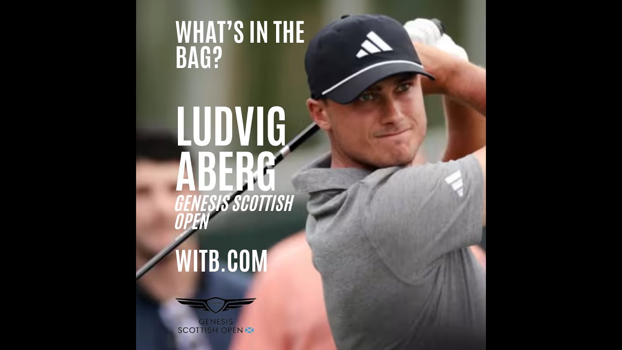 What's In The Bag? Ludvig Aberg | Genesis Scottish Open 2024 #WITB ...