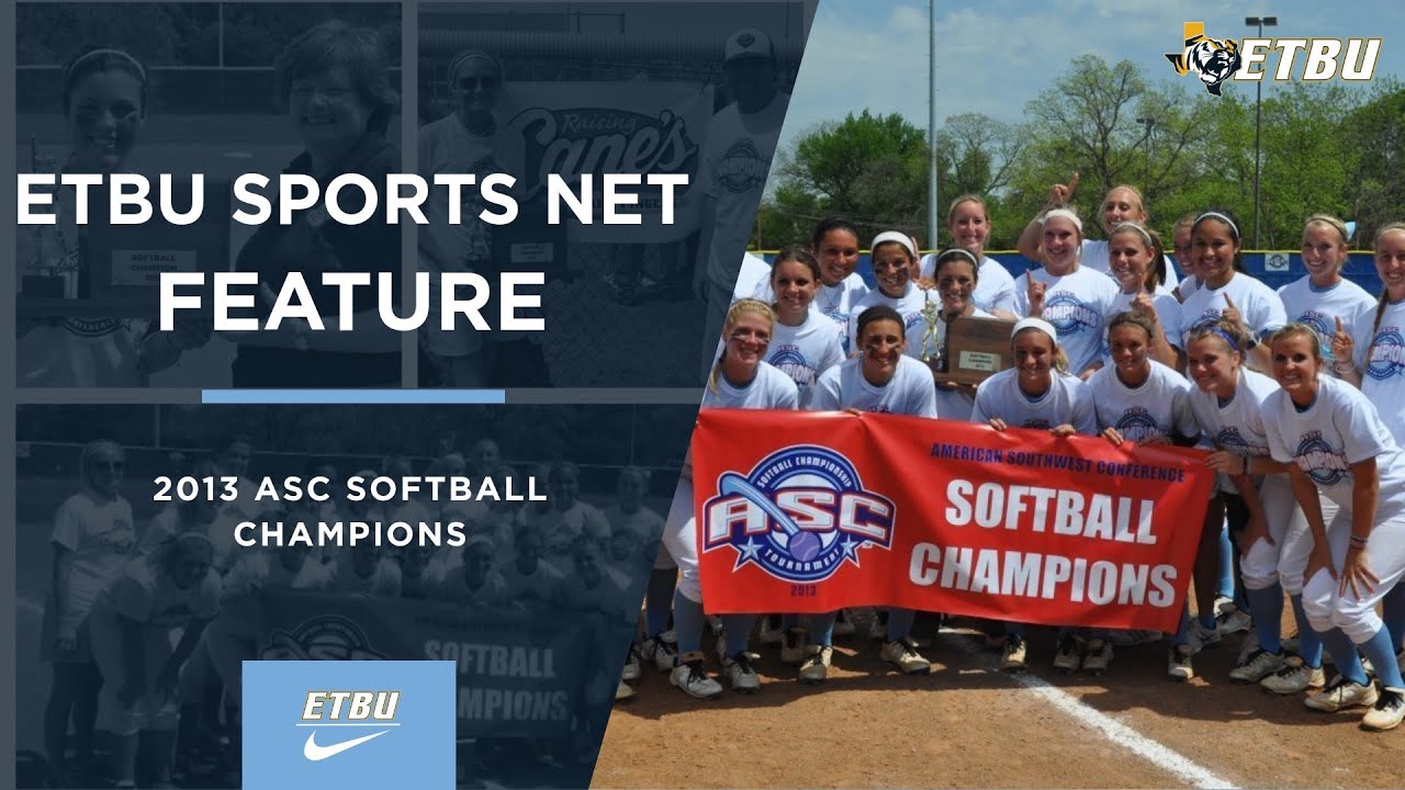 ETBU Classic | Softball | 2013 ASC Champions - YouTube