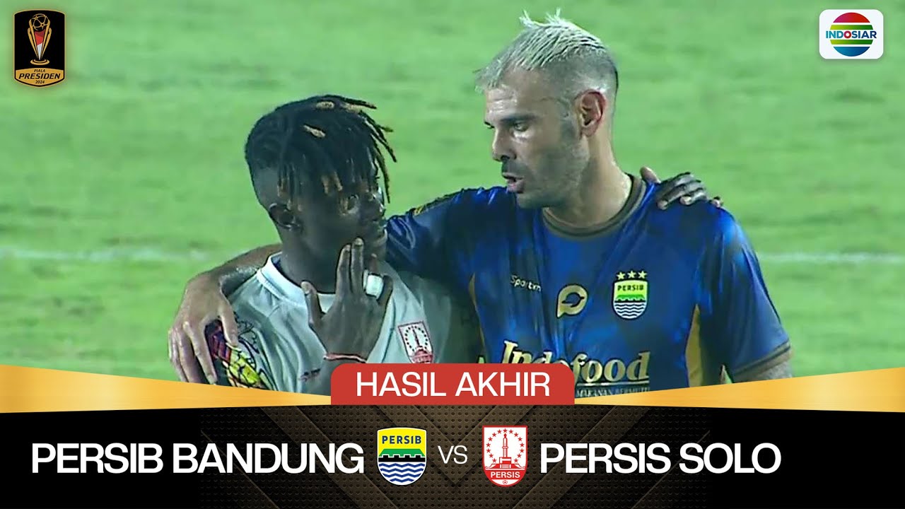 Hasil Akhir Pertandingan - Persib Bandung vs Persis Solo | Piala ...