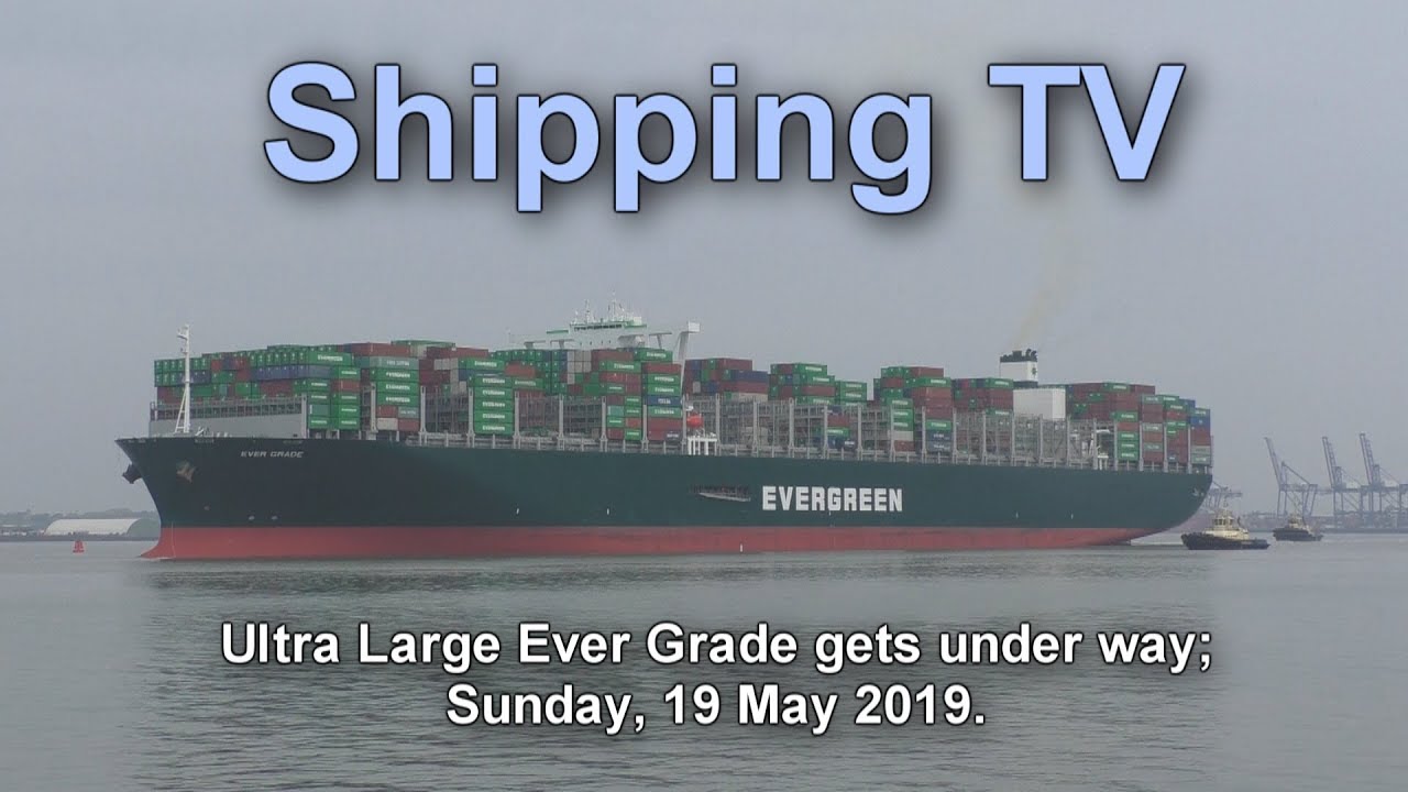 Ultra Large Ever Grade gathers way, 19 May 2019 - YouTube